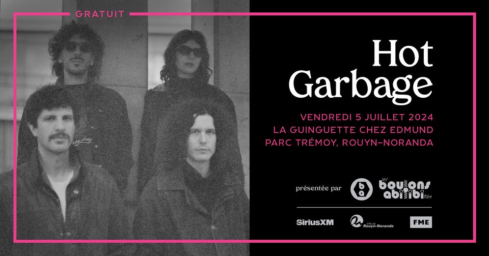 Hot Garbage - Tourisme Rouyn-Noranda