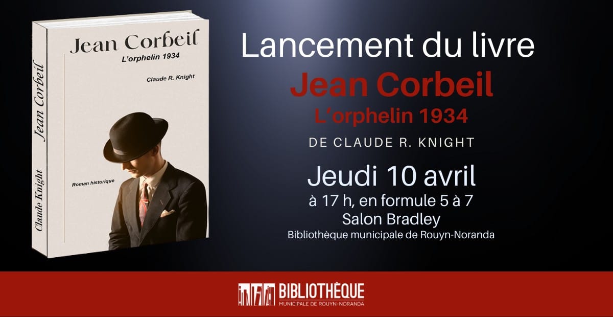 Lancement du livre - Jean Corbeil l'orphelin 1934 de Claude Knight ...